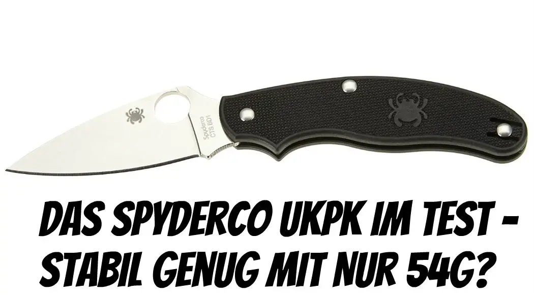 Spyderco UKPK Im Test - Stabil Genug Mit Nur 54g?
