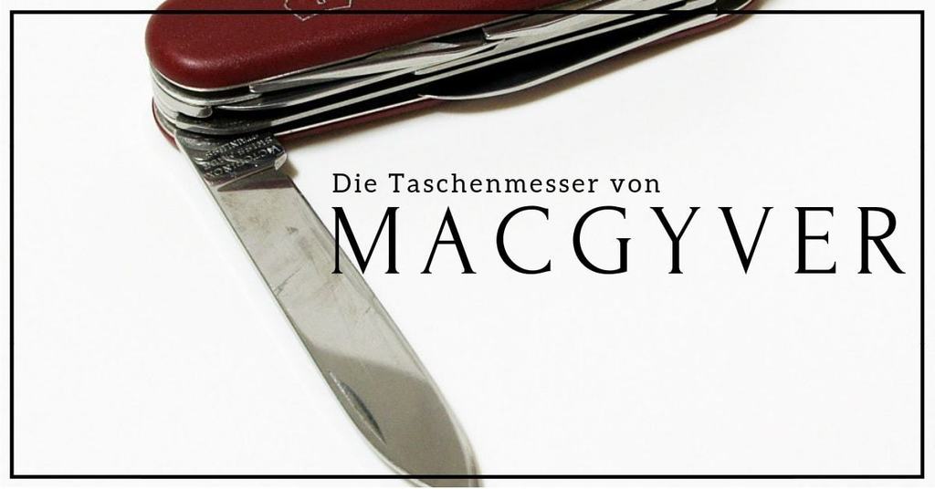 MacGyver Taschenmesser - Komplette Liste seiner Messer aus 139 Folgen