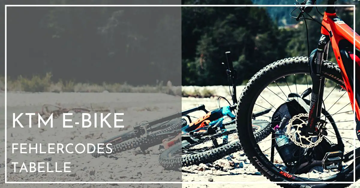 KTM E-Bike Fehlercodes Tabelle - Ursachen und Lösungen